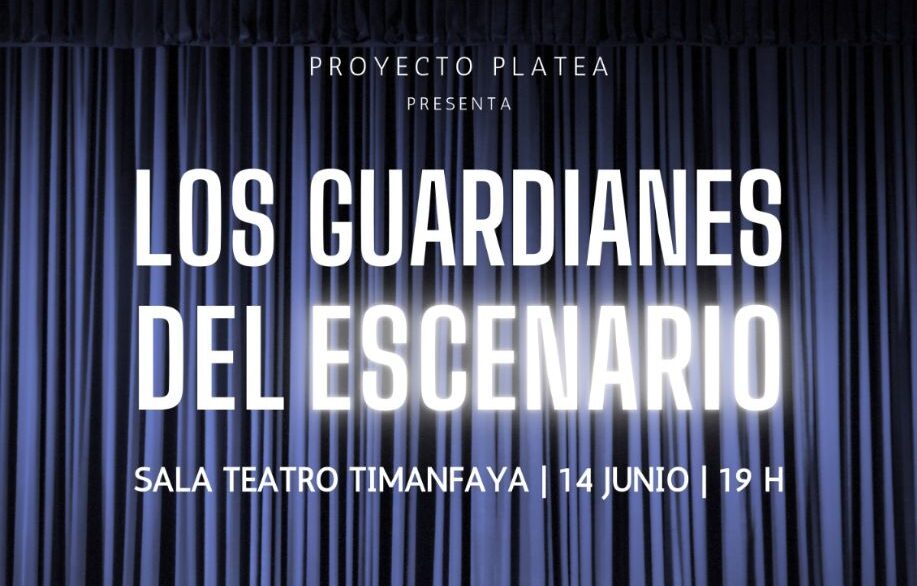 El Proyecto Platea presenta ‘Los guardianes del escenario’